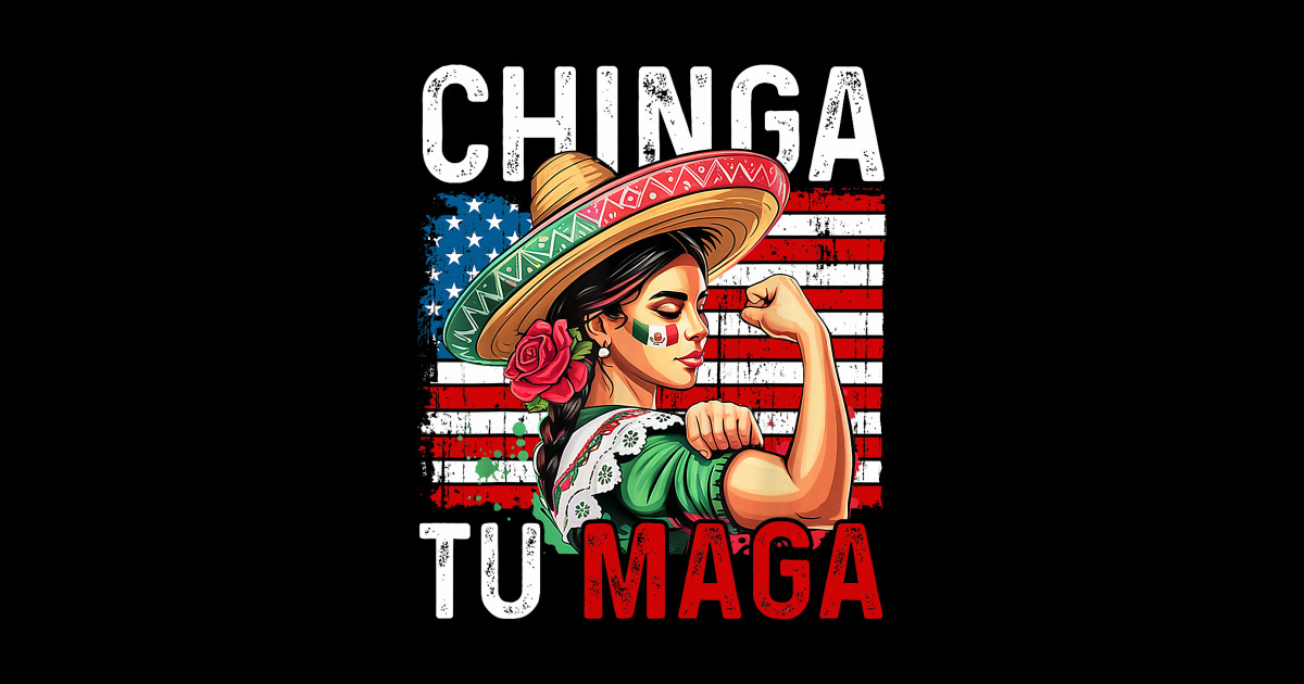 Chinga-Tu-Maga - Chinga La Migra - Sticker | TeePublic