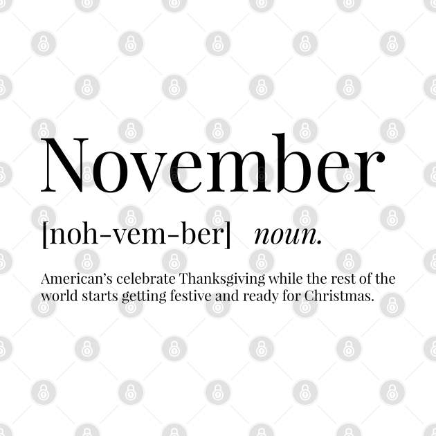 November Definition - November - T-Shirt | TeePublic