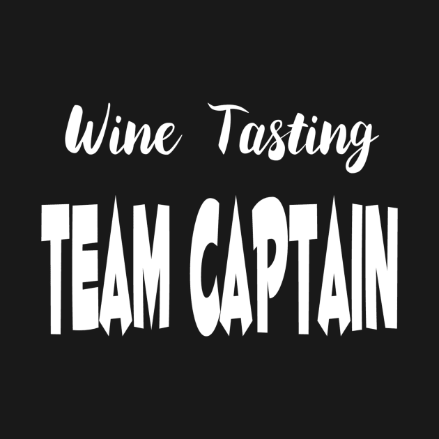 Wine Tasting Team Captain - Wine Tasting Team Captain - T-Shirt | TeePublic