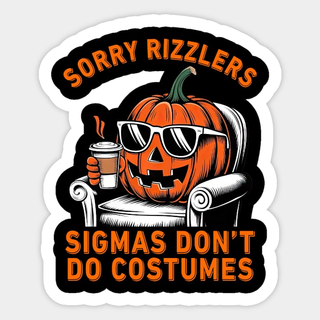 Sigmas Don't Do Costumes - Funny Gen Alpha Halloween - Gen Alpha ...