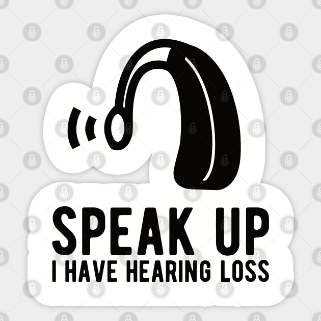 speak up i have hearing loss deaf hearing asl audio impaired sign aid ...