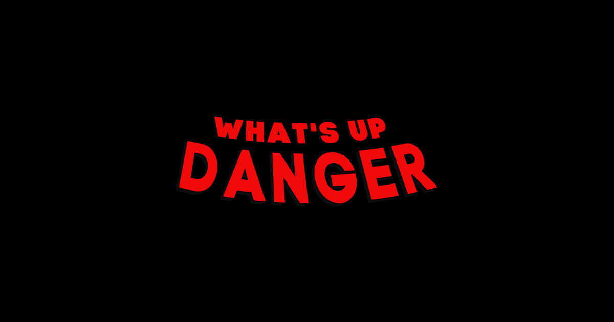 What's up danger - Spider Man - Sticker | TeePublic