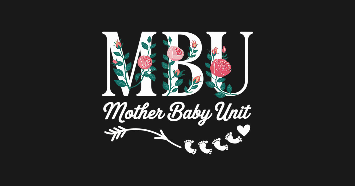 MBU Mother Baby Unit Floral Baby Nurse Happy Nurses Day - Mbu Mother ...