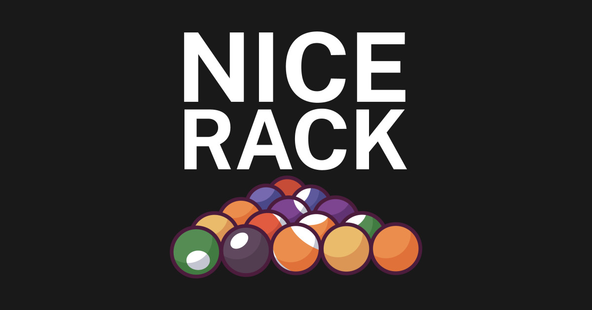Nice rack - Pool Billard - T-Shirt | TeePublic