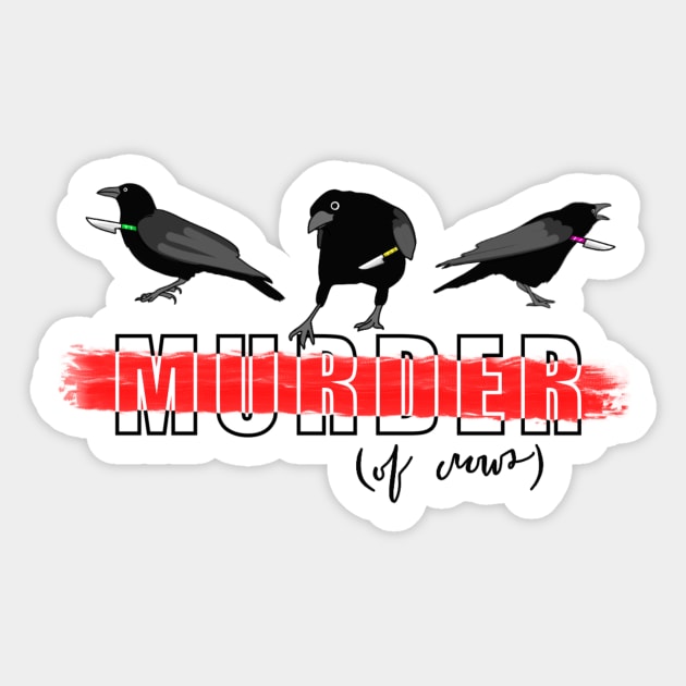 Murder (of Crows) - Murder - Sticker | TeePublic