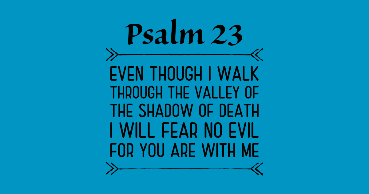 Psalm 23: Fear no evil bible verse - Psalm 23 - T-Shirt | TeePublic