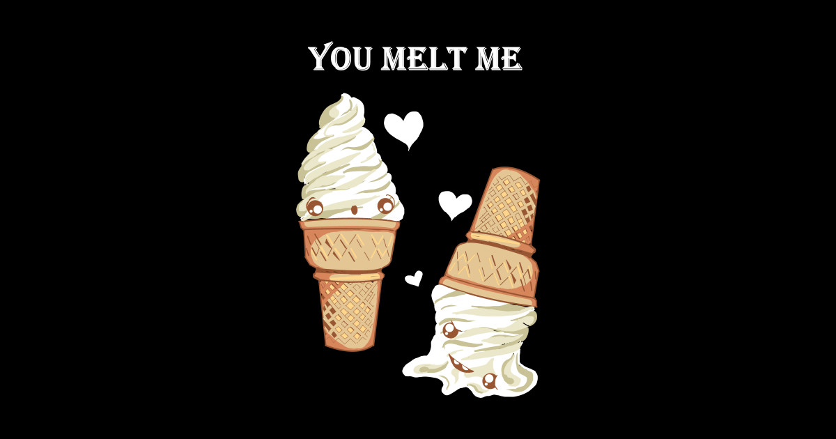 You melt me - Melt - Sticker | TeePublic