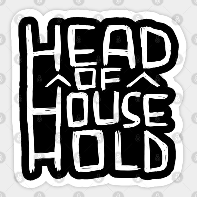 Head of Household - Head Of Household - Sticker | TeePublic