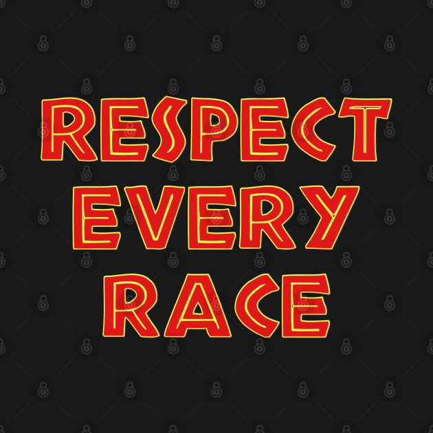 Respect Every Race - End Racism - Kids T-Shirt | TeePublic