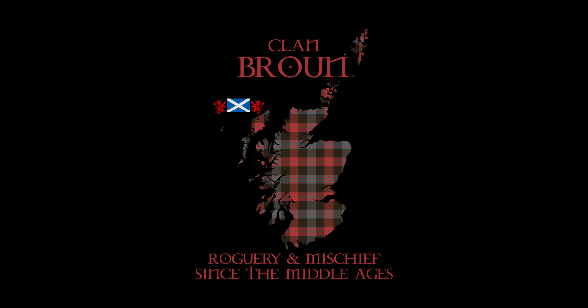 Clan Broun tartan Scotland map Saltire flag and lion rampant scottish ...