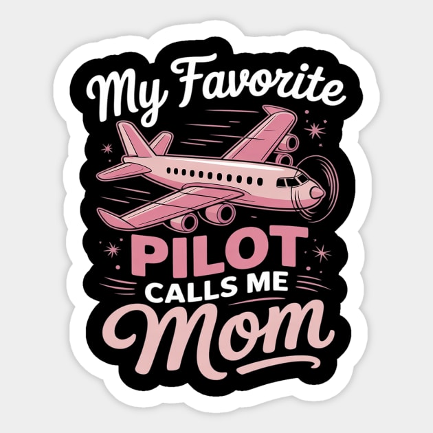 Pilot Mom Mother Son Daughter My Favorite Pilot Calls Me Mom - Pilot ...
