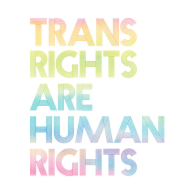 Rainbow Trans Rights are Human Rights - Transgender - T-Shirt | TeePublic