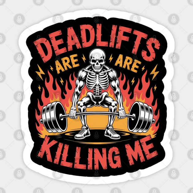 DEADLIFTS ARE KILLING ME – Skeleton Gym Humor Design - Barbell ...
