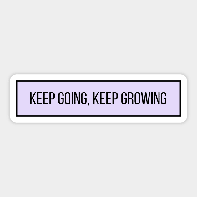 Keep Going Keep Growing - Positive Quotes - Motivation - Sticker ...