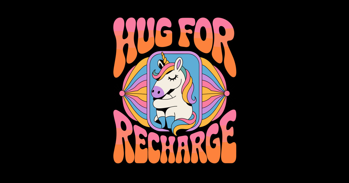 HUG FOR RECHARGE UNICORN - Hug - Sticker | TeePublic