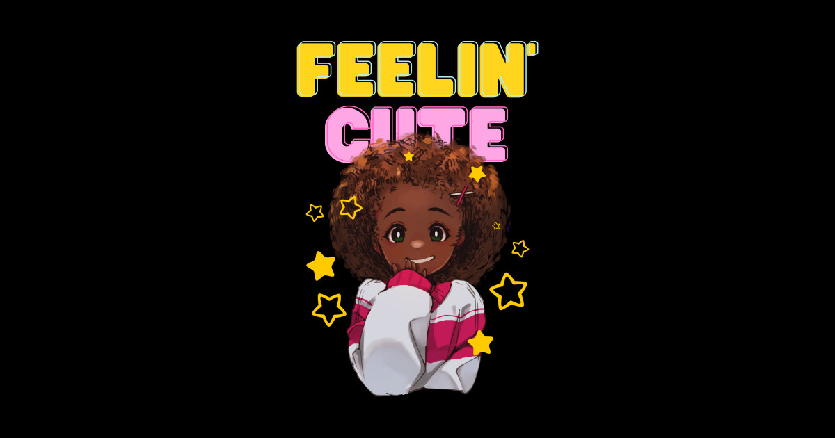 Feelin’ Cute - Anime - Sticker | TeePublic