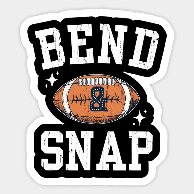 Bend And Snap Football - Bend And Snap Football - Sticker | TeePublic