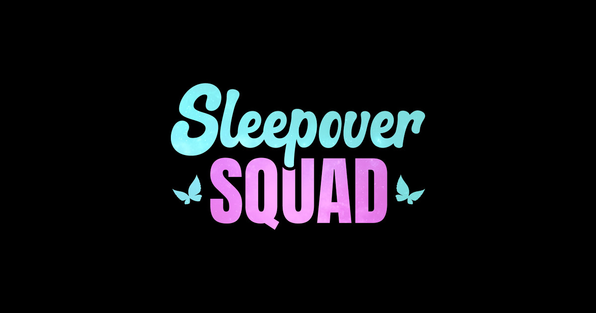 Sleepower squad - Sleepover Party - Sticker | TeePublic