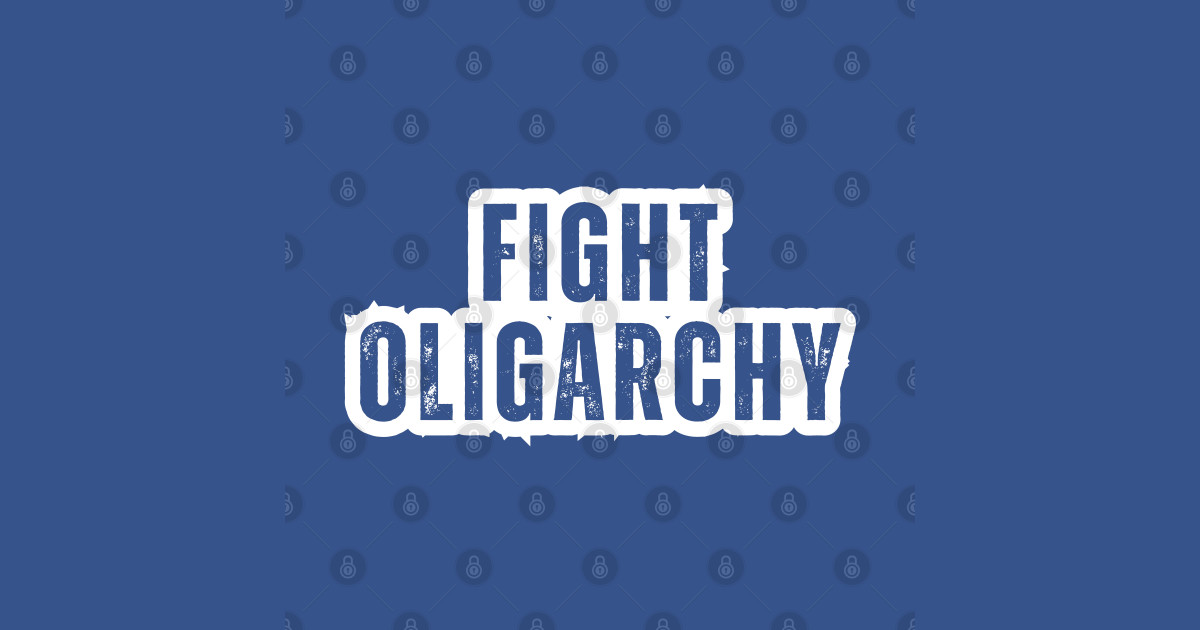 Fight-Oligarchy - Fight Oligarchy - T-Shirt | TeePublic