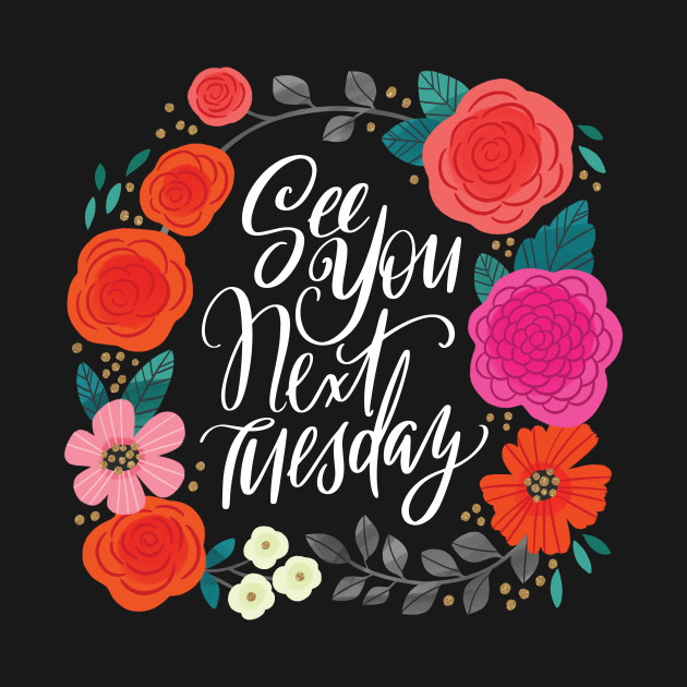 See You Next Tuesday - Swear Words - T-Shirt | TeePublic