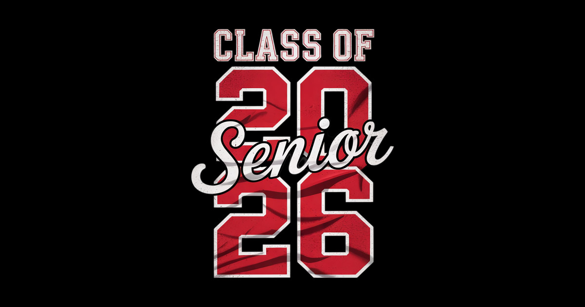 Class of 2026 Senior 2026 Back To School 2026 & Graduation4 - Class Of ...