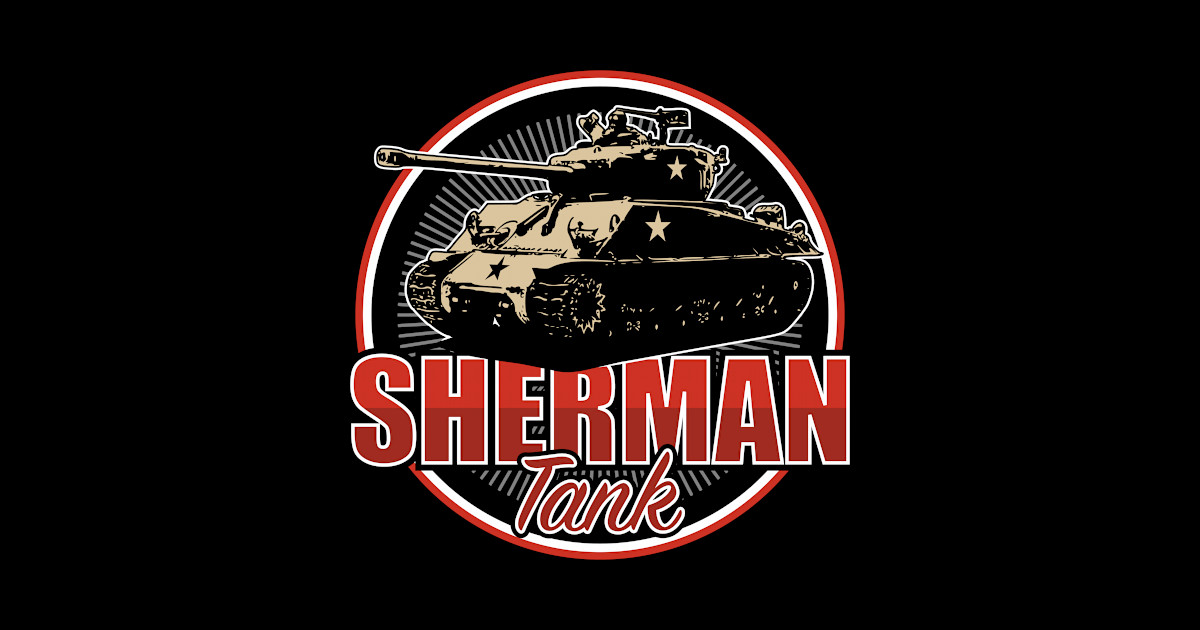 Sherman Tank - Famous Tanks - Sticker | TeePublic