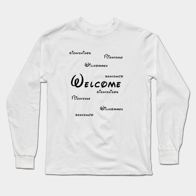 welcome - Welcome - Long Sleeve T-Shirt | TeePublic