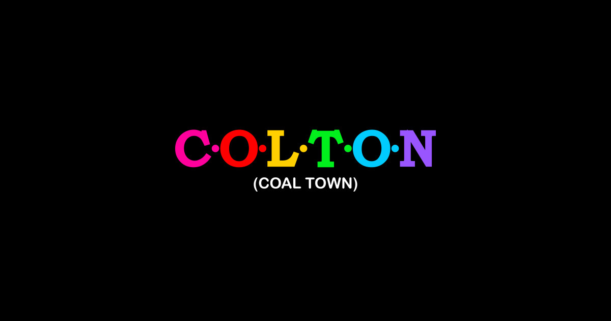 Colton - coal town. - Colton - Sticker | TeePublic