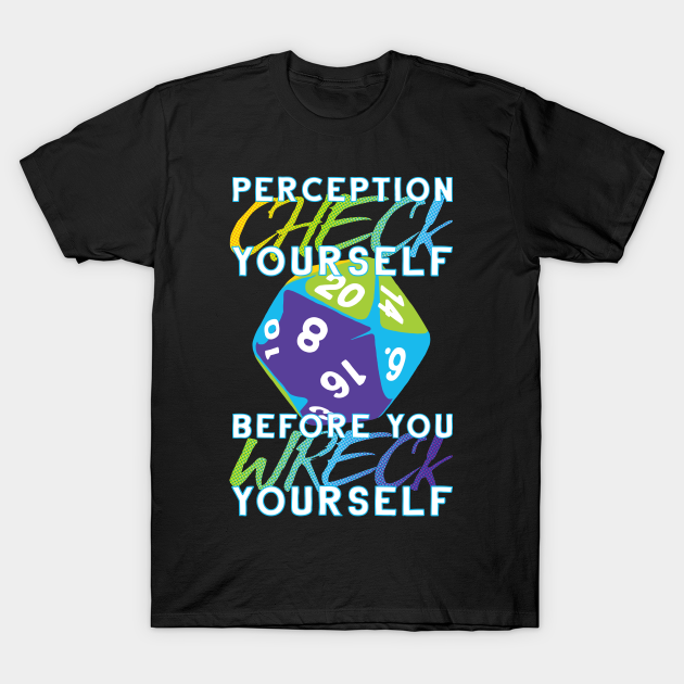Perception Check Yourself - Perception Check - T-Shirt | TeePublic