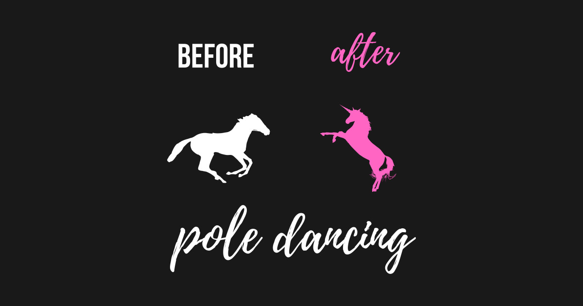 Before and After Pole Dance - Pole Dancing Design - Dance - T-Shirt ...