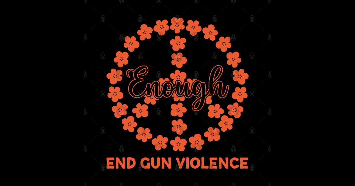 Enough End Gun Violence Floral Peace Symbol Anti Gun Gun Violence ...