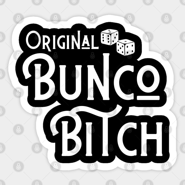 Original Bunco Bitch Funny - Bunco - Sticker | TeePublic