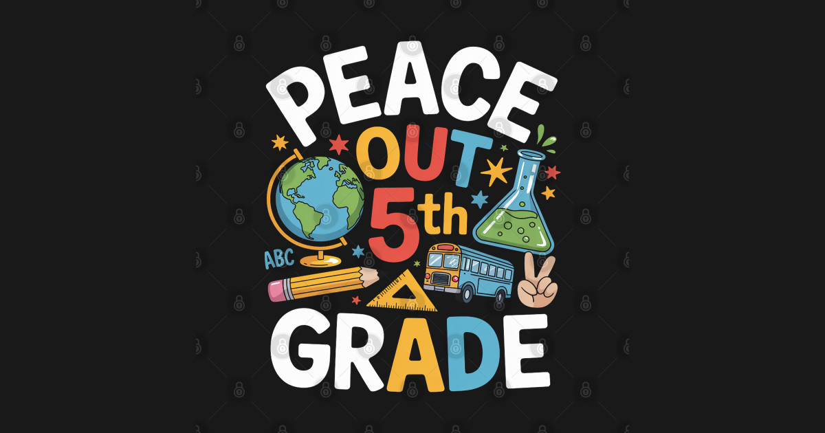 Peace Out 5th Grade Fifth Grade Graduation Gift - Peace Out 5th Grade ...