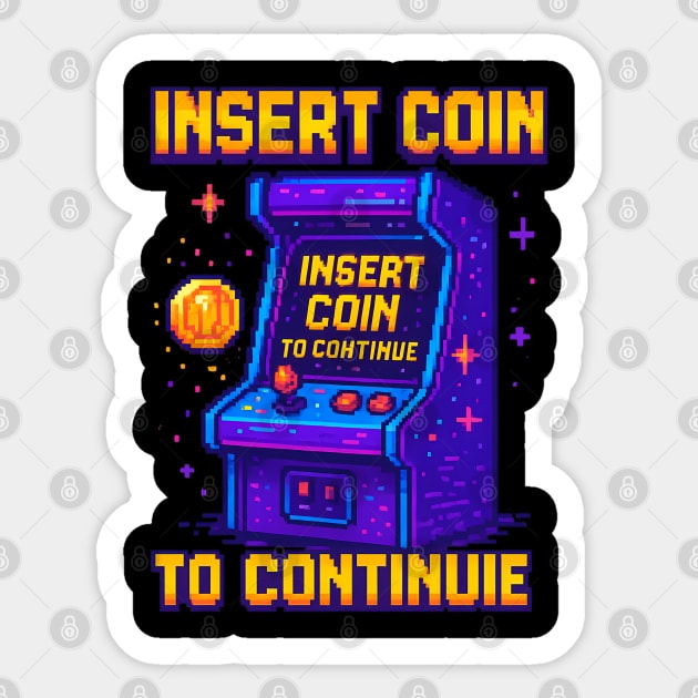 Insert Coin to Continue – Retro Arcade Pixel Art Design - Meme ...