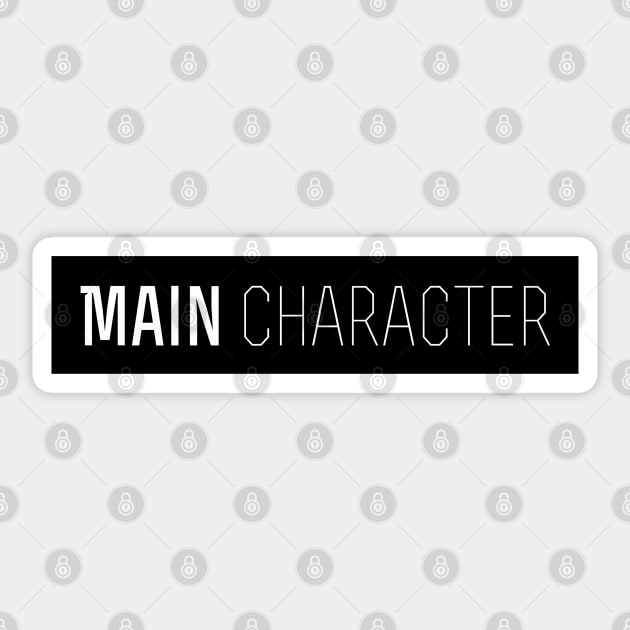 Main Character - Main Character - Sticker | TeePublic