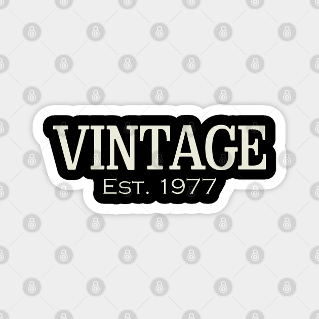 Vintage Est 1977 - Vintage Est 1977 - Magnet | TeePublic