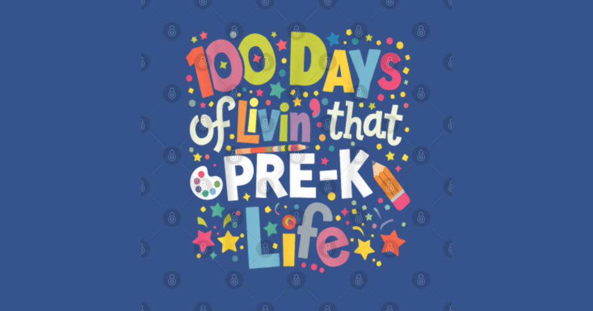 100 Days of Livin That Pre-k Life School Teachers Girls Boys - 100 Days ...