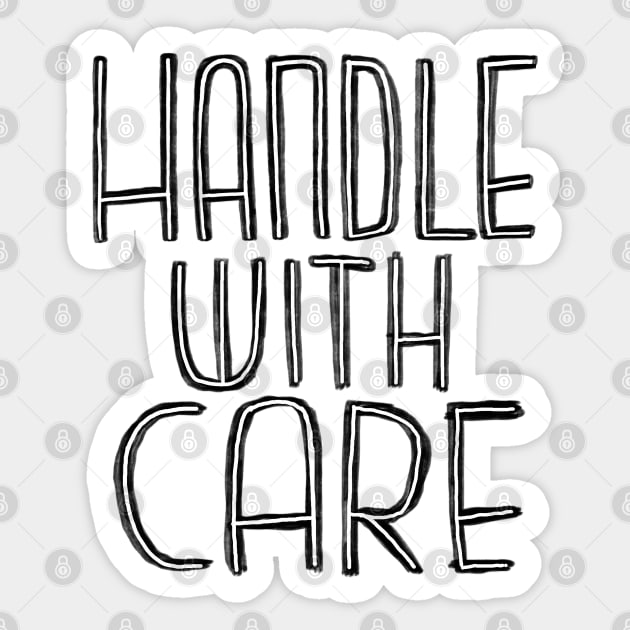 Handle with Care - Handle With Care - Sticker | TeePublic