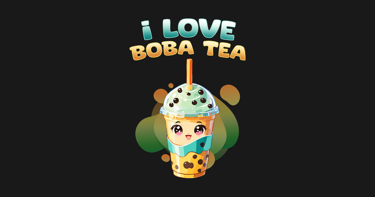 I Love Boba Tea I Asian Anime Bubble Tea - Bubble Tea - T-Shirt | TeePublic