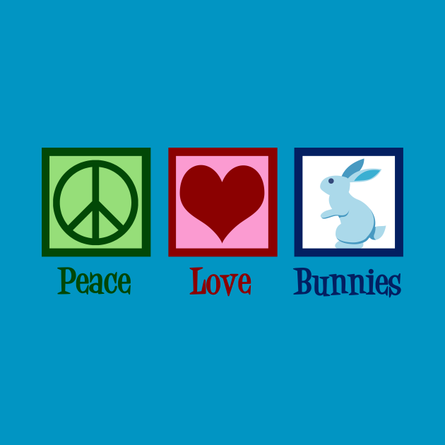 Peace Love Bunnies - Bunny - T-Shirt | TeePublic