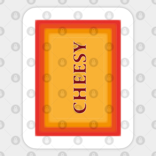 Cheesy, funny slang, foto - Cheesy - Sticker | TeePublic