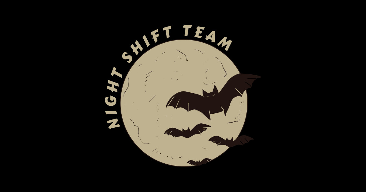 Team Night Shift - Night Shift Team - Magnet | TeePublic