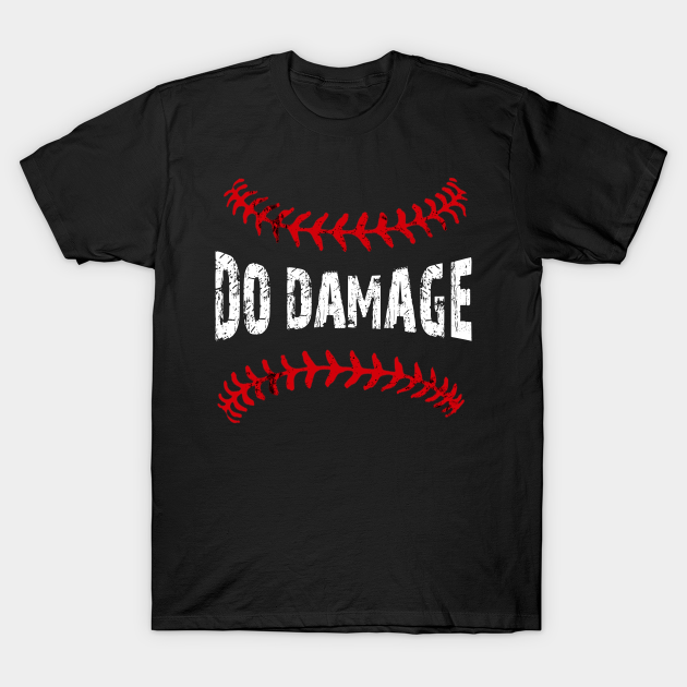 Do damage - Damaged - T-Shirt | TeePublic