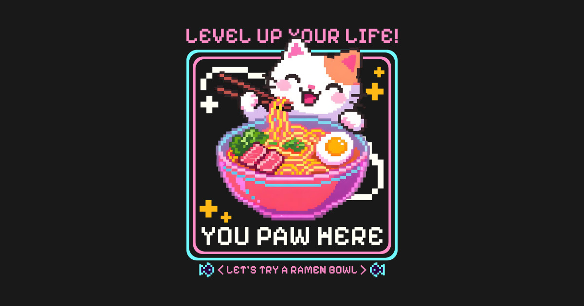 Level Up Your Life – Cute Pixel Cat Ramen Gamer - Pixel Cat - T-Shirt ...