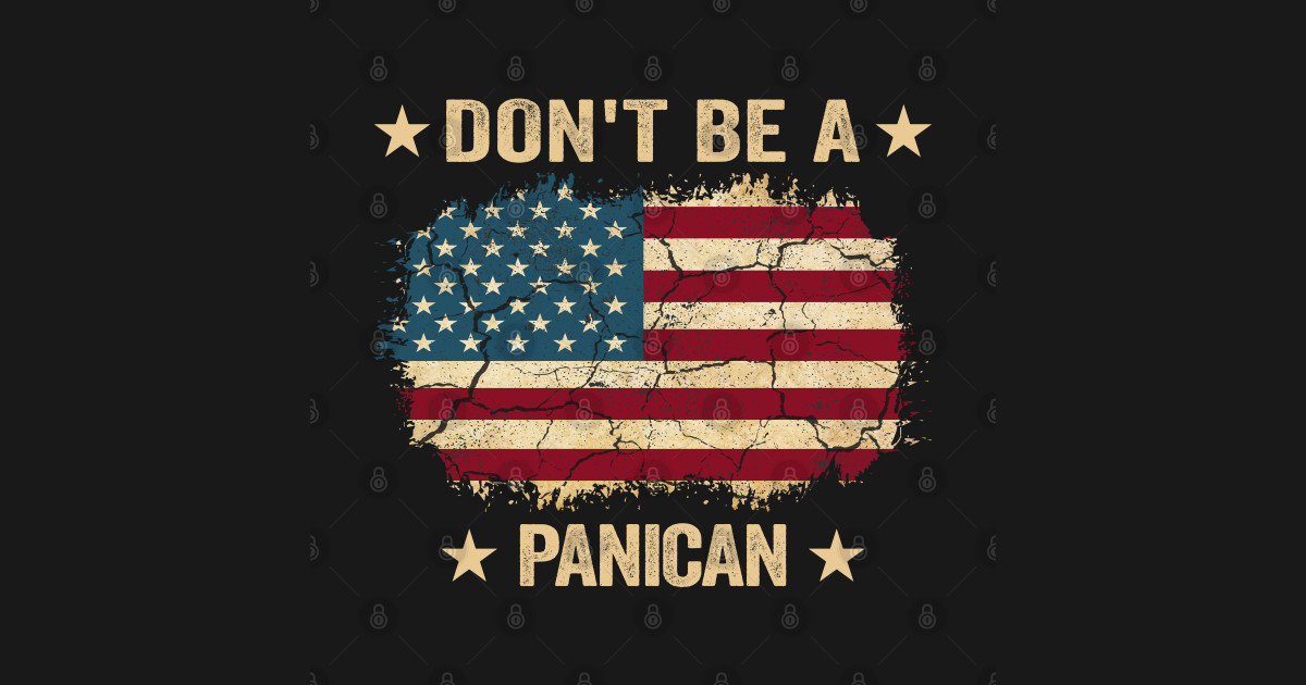 Funny DON'T BE A PANICAN New Panican TDS Don't Be A Panican - Panican ...