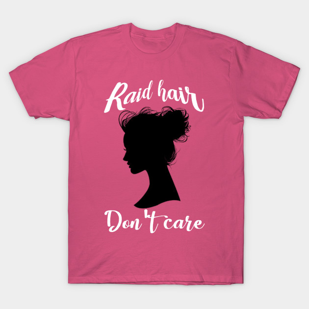 Raid hair, Don't care - Monster - T-Shirt | TeePublic
