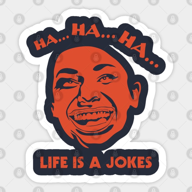 Life Is A Jokes - Jokes - Sticker | TeePublic