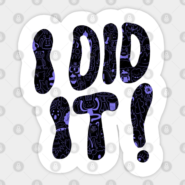 I did it ! - Motivation - Sticker | TeePublic