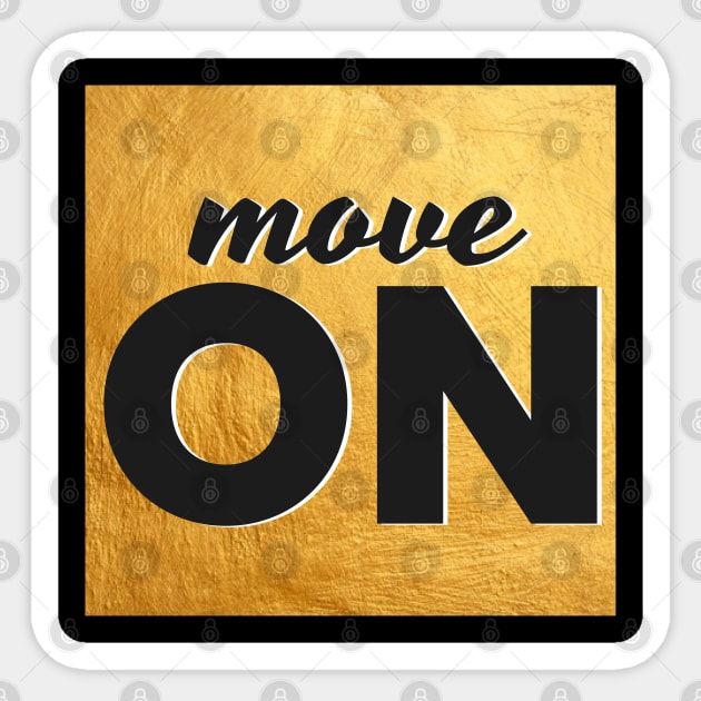 Move On Text Design Golden Background - Move On - Sticker | TeePublic