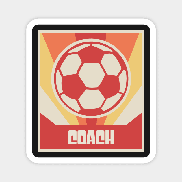 COACH - Vintage Style Soccer Coach Poster - Soccer - Magnet | TeePublic